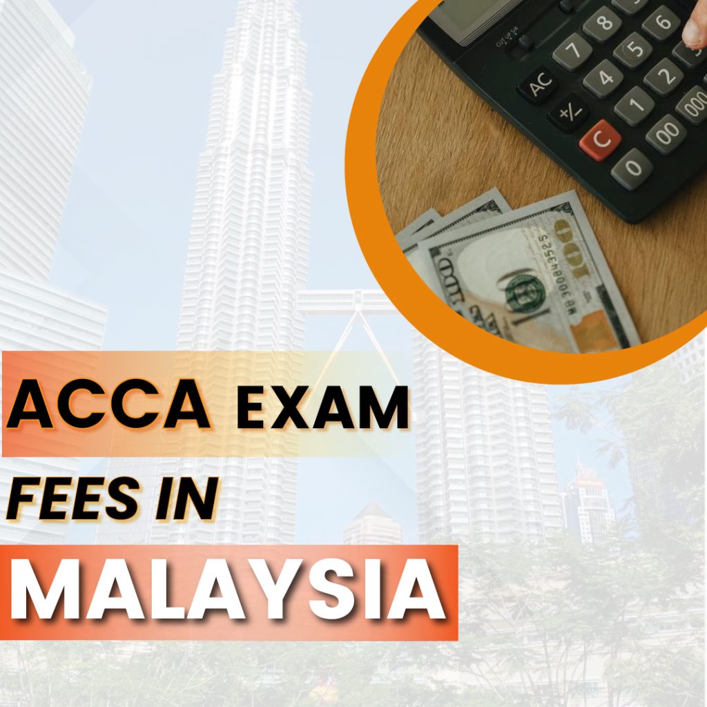 All about ACCA Exam fees in Malaysia | Mirchawala